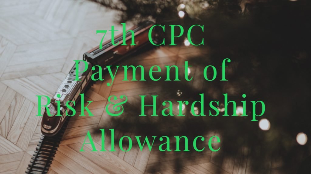 7th CPC — Payment of Risk & Hardship Allowance