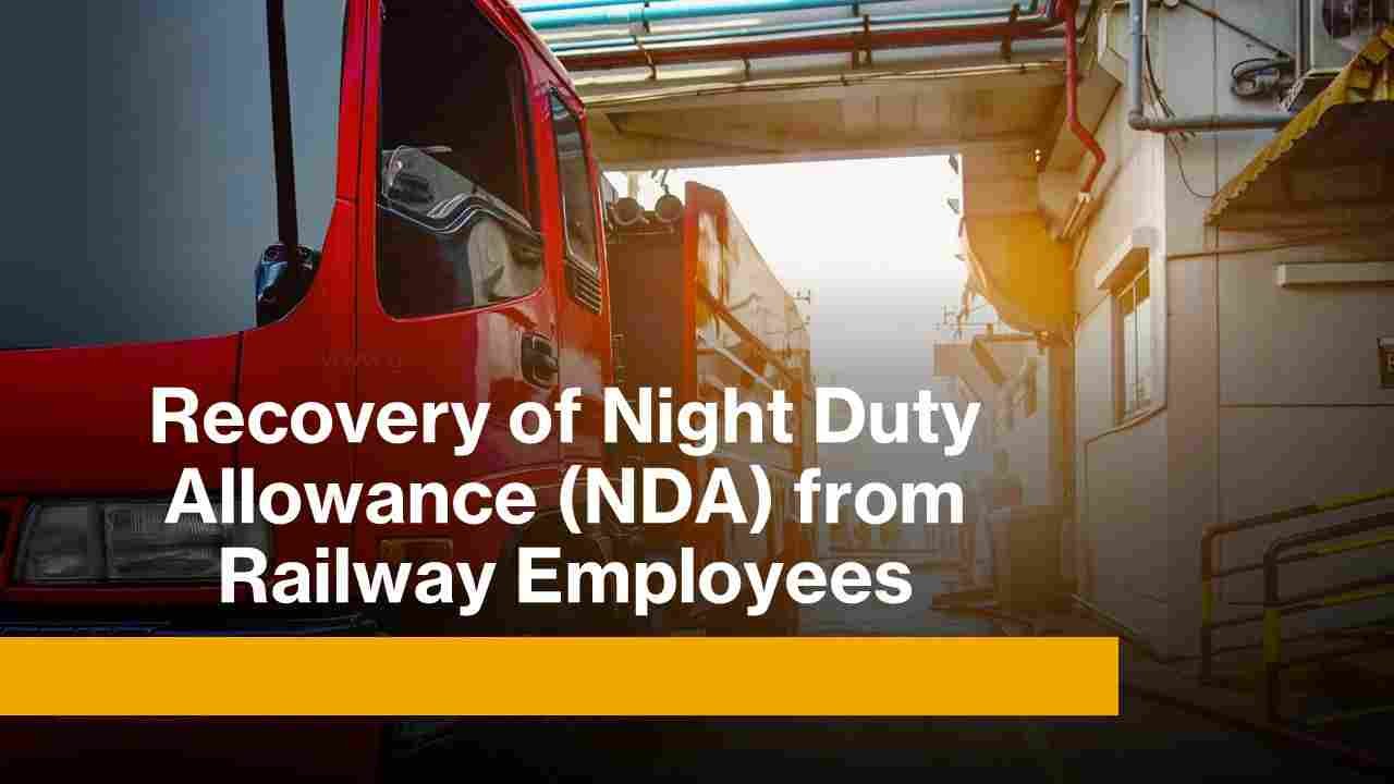 Recovery of Night Duty Allowance (NDA) from Railway employees