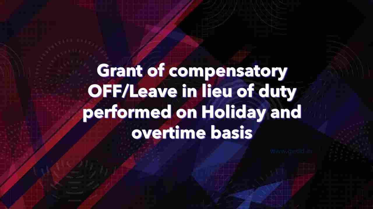 grant of compensatory OFF/Leave in lieu of duty performed on Holiday ...