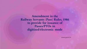 Amendment in the Railway Servants (Pass) Rules, 1986 to provide for ...