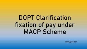 DOPT Clarification fixation of pay under MACP Scheme