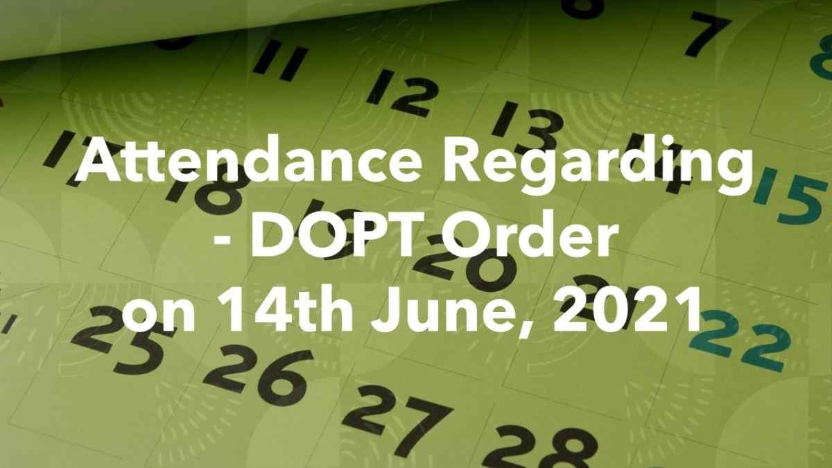 Attendance Regarding – DOPT Order on 14th June, 2021