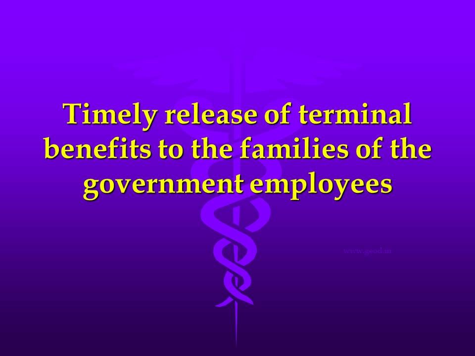 [PDF] Timely release of terminal benefits to the families of the ...
